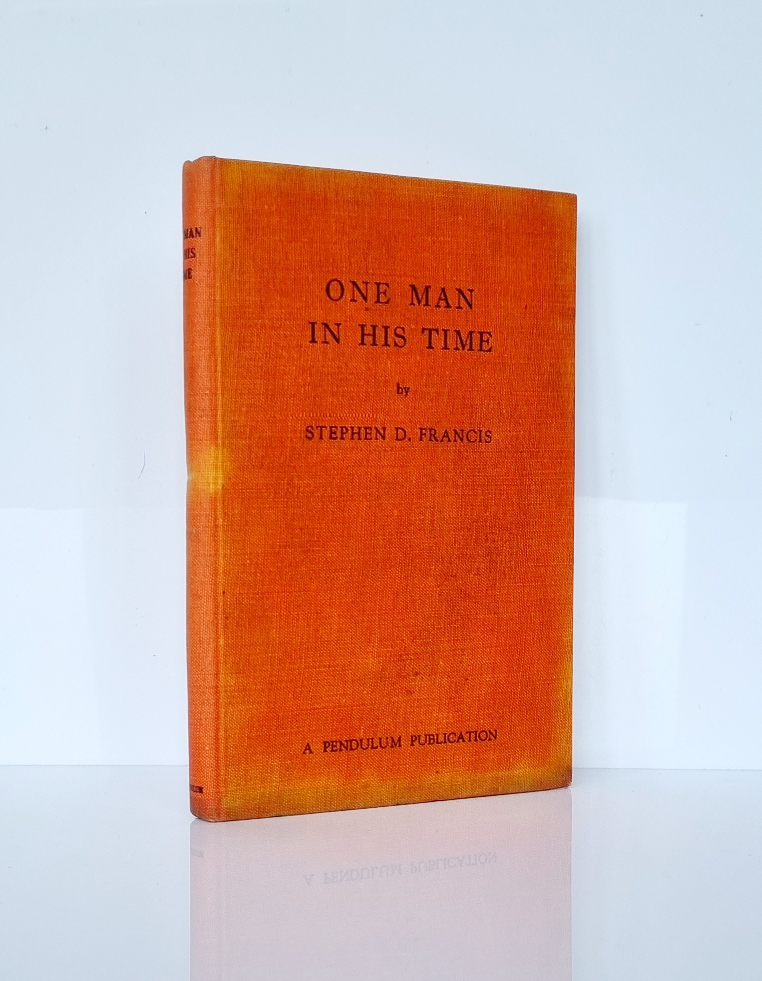One Man in his Time – Stephen D Frances / Stephen D Francis aka Hank ...